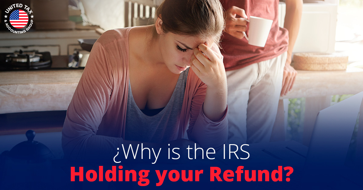 Why Is the IRS Holding Your Refund?