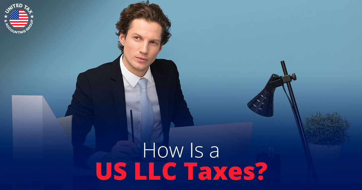 How Is a US LLC Taxed?